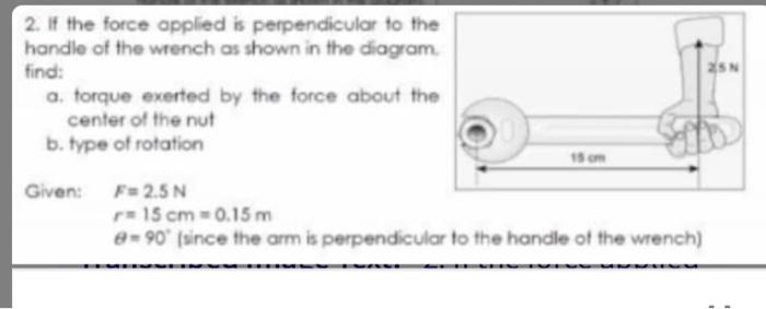 Solved 2. If the force applied is perpendicular to the | Chegg.com