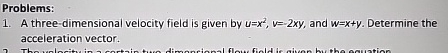 Solved Problems:A three-dimensional velocity field is given | Chegg.com