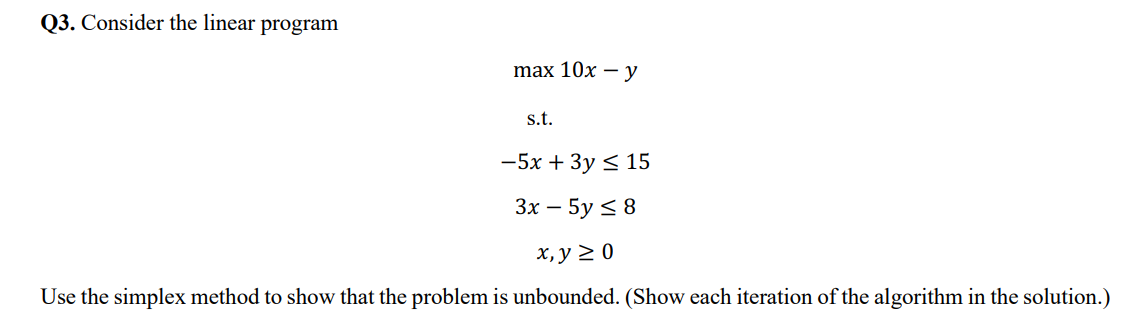 Solved Q3. ﻿Consider the linear programmax10x-y ﻿s.t. | Chegg.com