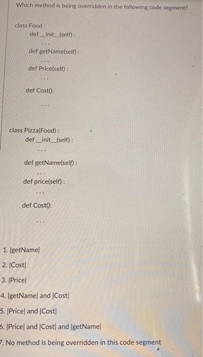 Solved Which method is being overridden in the following | Chegg.com