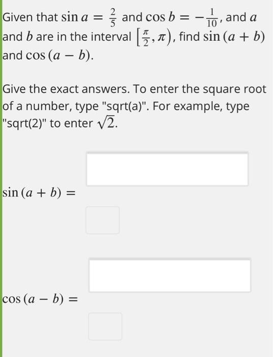 Solved 2 Given that sin a = and cos b = - To, and a and b | Chegg.com