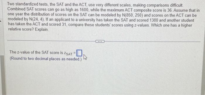 Solved Two standardized tests, the SAT and the ACT, use very | Chegg.com