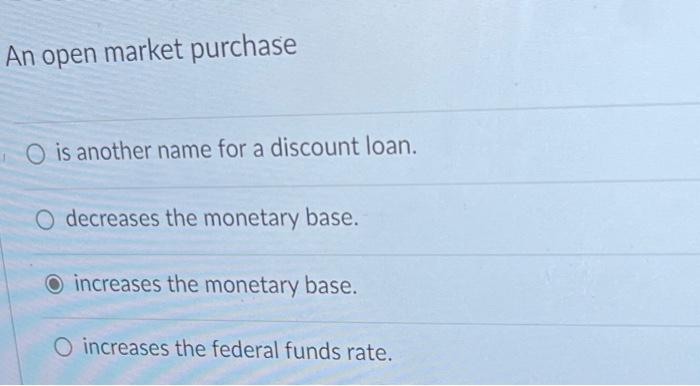 Solved An open market purchase is another name for a | Chegg.com