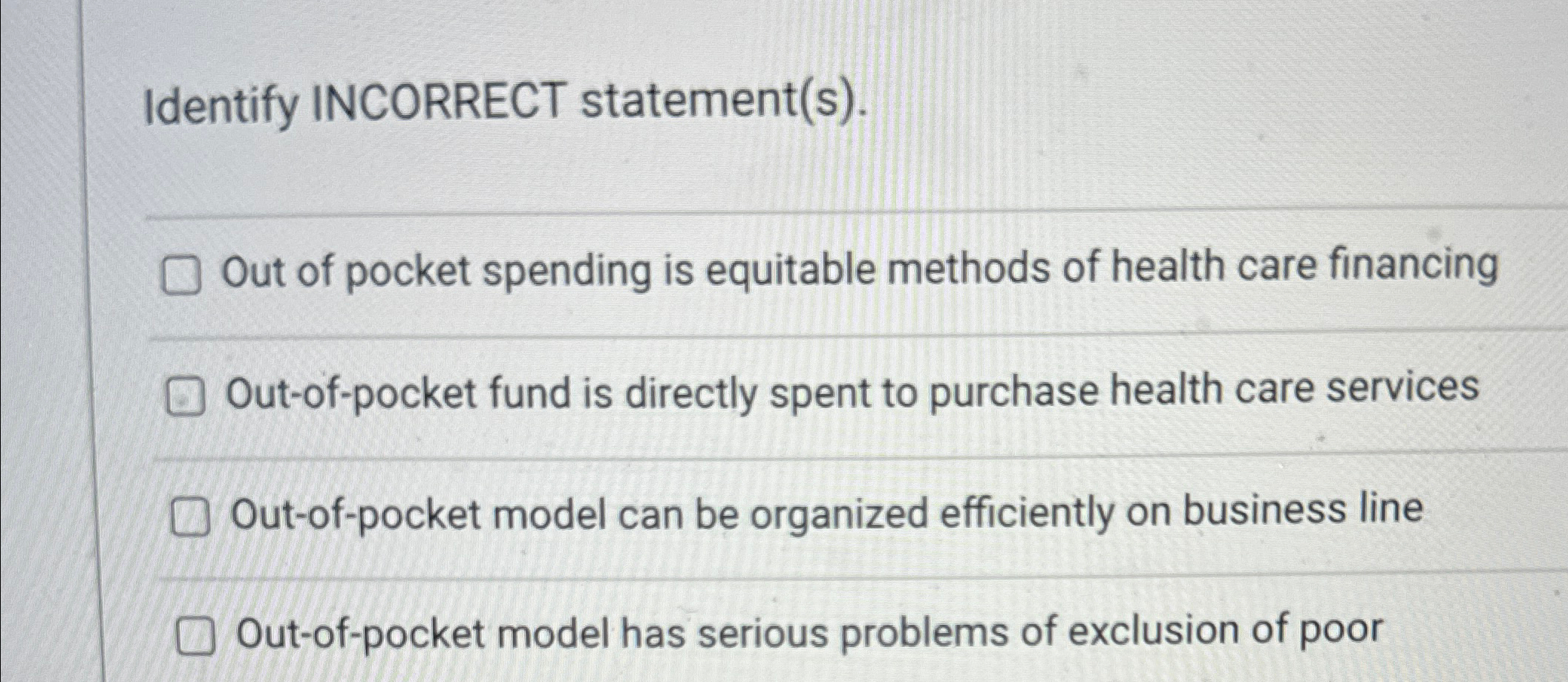 Solved Identify INCORRECT statement(s).Out of pocket | Chegg.com
