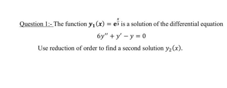 Solved Question 1:- ﻿The function y1(x)=ex3 ﻿is a solution | Chegg.com