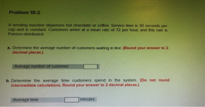 Solved Problem 18-2 A vending machine dispenses hot | Chegg.com