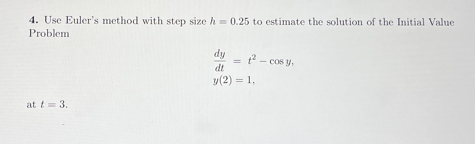 Solved Use Euler's method with step size h=0.25 ﻿to estimate | Chegg.com