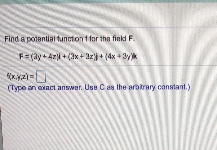Solved Find a potential function f for the field F. F = (3y | Chegg.com