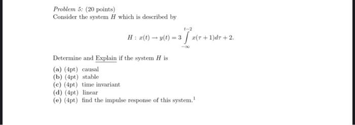 Solved Problem 5: (20 points) Consider the system H which is | Chegg.com