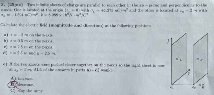 Solved 3. (25pts) Two infinite sheets of charge are parallel | Chegg.com