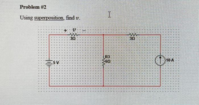 Solved Problem \#2 Using superposition, find v. | Chegg.com