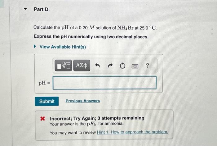 Solved Calculate the pH of a 0.20M solution of NH4Br at | Chegg.com