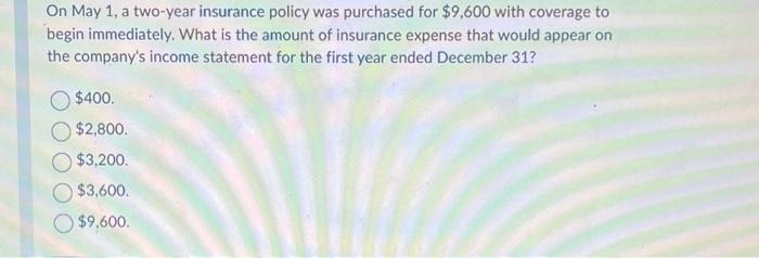 Solved On May 1 , a two-year insurance policy was purchased | Chegg.com