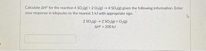 Solved Calculate AH° for the reaction 4 SO₂(g) + 2 O2(g) → 4 | Chegg.com