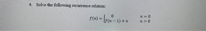 Solved 4 Solve The Following Recurrence Relation 4314