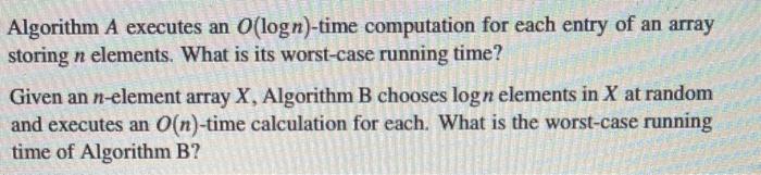 Solved Algorithm A Executes An Ologn Time Computation For