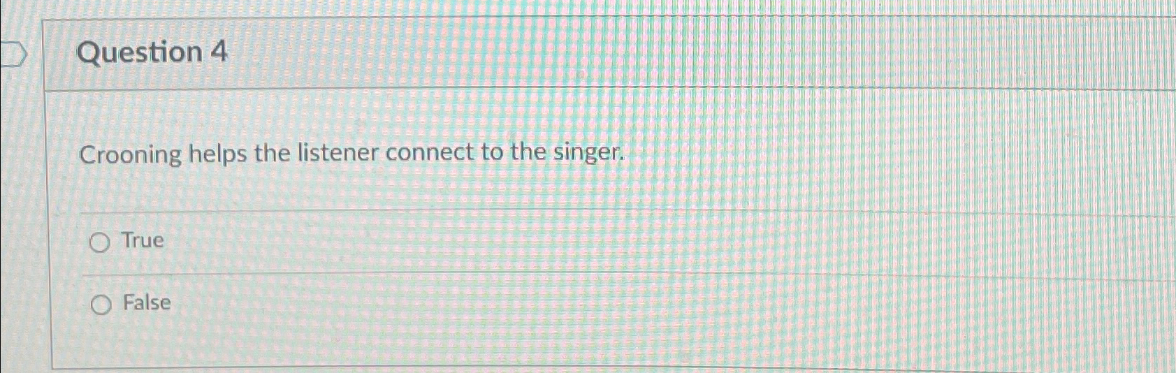 Solved Question 4Crooning helps the listener connect to the | Chegg.com