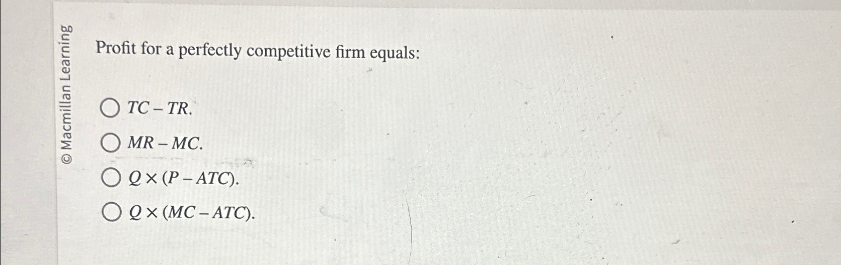 Solved Profit for a perfectly competitive firm equals:TC-TR. | Chegg.com