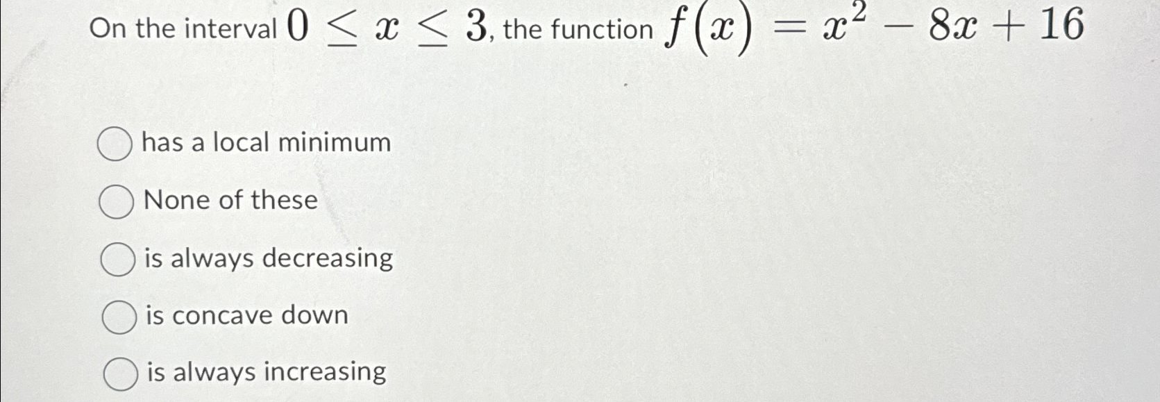 Solved On the interval 0≤x≤3, ﻿the function f(x)=x2-8x+16has | Chegg.com