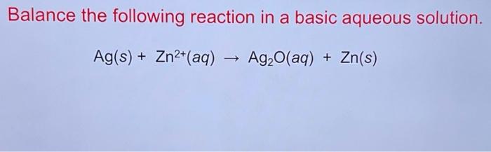 Solved Balance the following reaction in a basic aqueous | Chegg.com