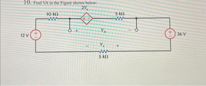 Solved 10. Find VA in the Figure shown below: | Chegg.com