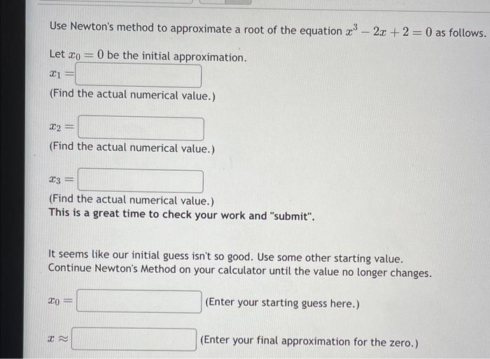 Solved Use Newton's method to approximate a root of the | Chegg.com