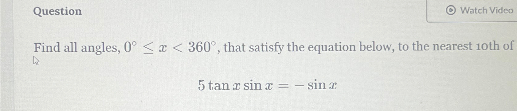 Solved QuestionWatch VideoFind all angles, 0°≤x