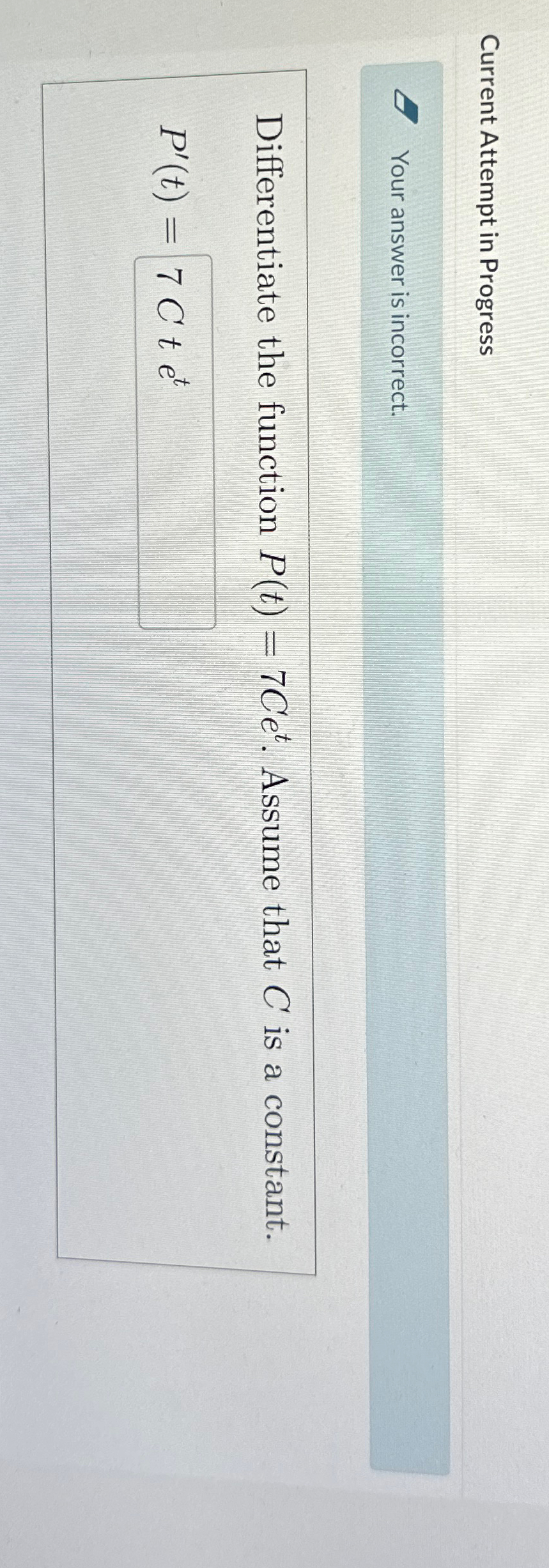 Solved Differentiate the function P(t)=7Cet. ﻿Assume that C | Chegg.com