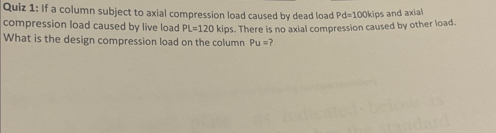 Solved Quiz 1: If a column subject to axial compression load | Chegg.com