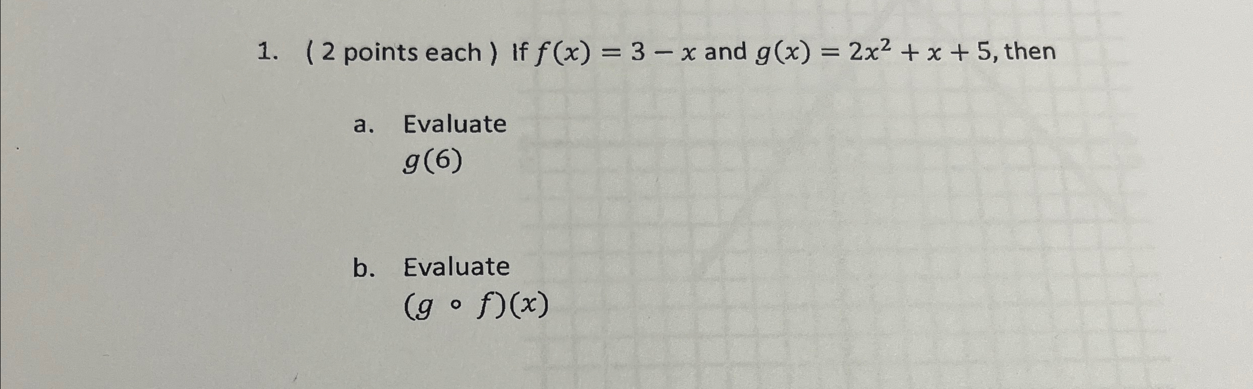 Solved (2 ﻿points each) ﻿If f(x)=3-x ﻿and g(x)=2x2+x+5, | Chegg.com