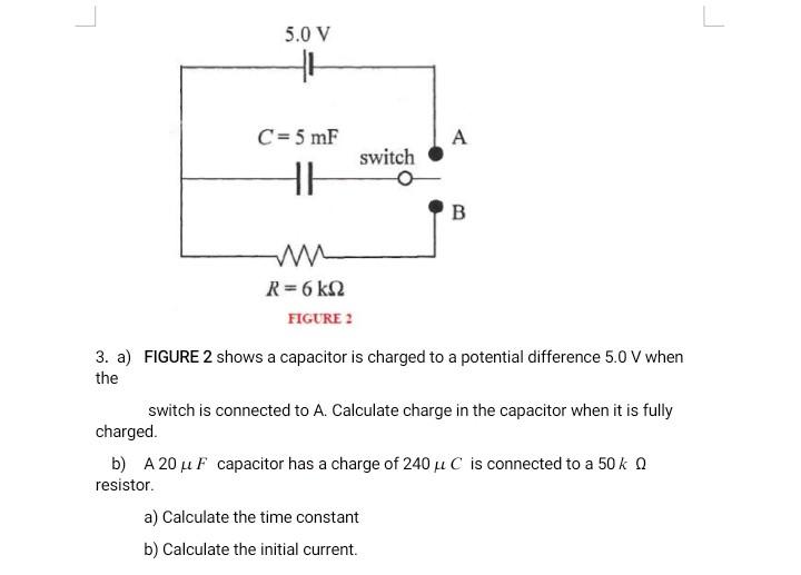 Solved 3. a) FIGURE 2 shows a capacitor is charged to a | Chegg.com