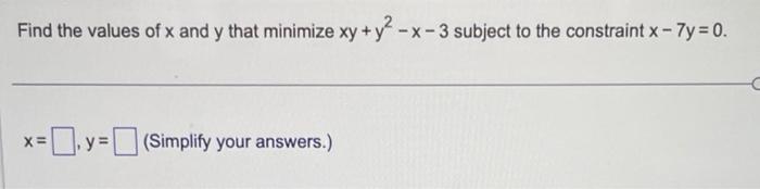 Solved Find the values of x and y that minimize xy+y2−x−3 | Chegg.com