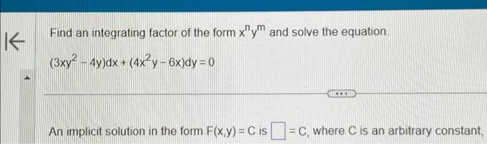 Solved Find an integrating factor of the form x^ny^m and | Chegg.com