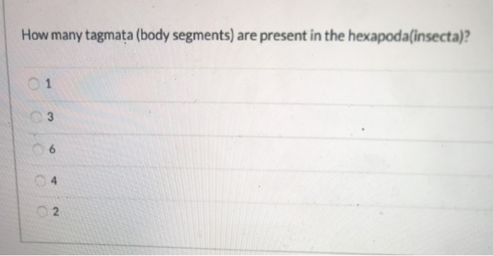 Solved How many tagmata (body segments) are present in the | Chegg.com