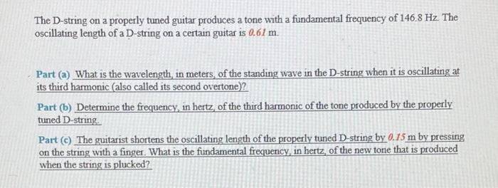 Solved The D-string on a properly tuned guitar produces a | Chegg.com