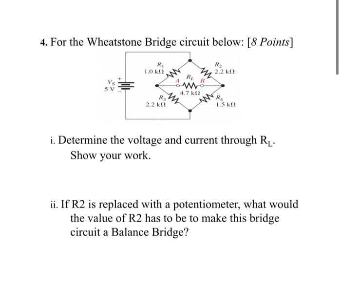 Solved 4. For the Wheatstone Bridge circuit below: [8 | Chegg.com