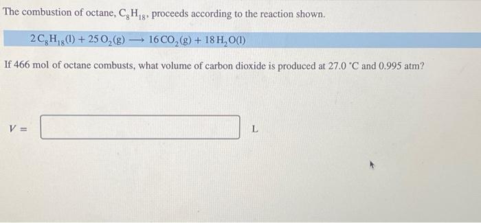 Solved The combustion of octane, C8H18, proceeds according | Chegg.com