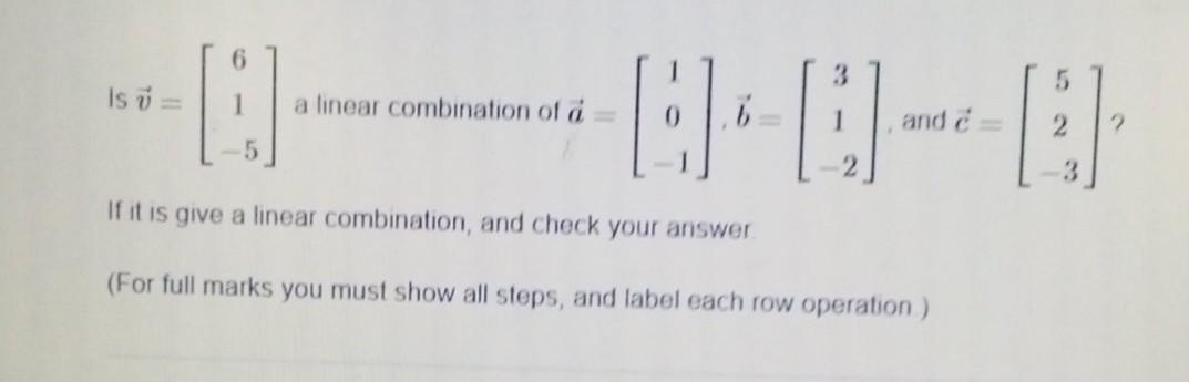 Solved 6 Is ū= C 1 a linear combination of a C-C)-- 6 and c | Chegg.com