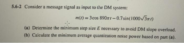 Solved 5.6-2 Consider a message signal as input to the DM | Chegg.com