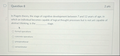 Solved Question 82 ﻿ptsIn Piagets theory, the stage of | Chegg.com