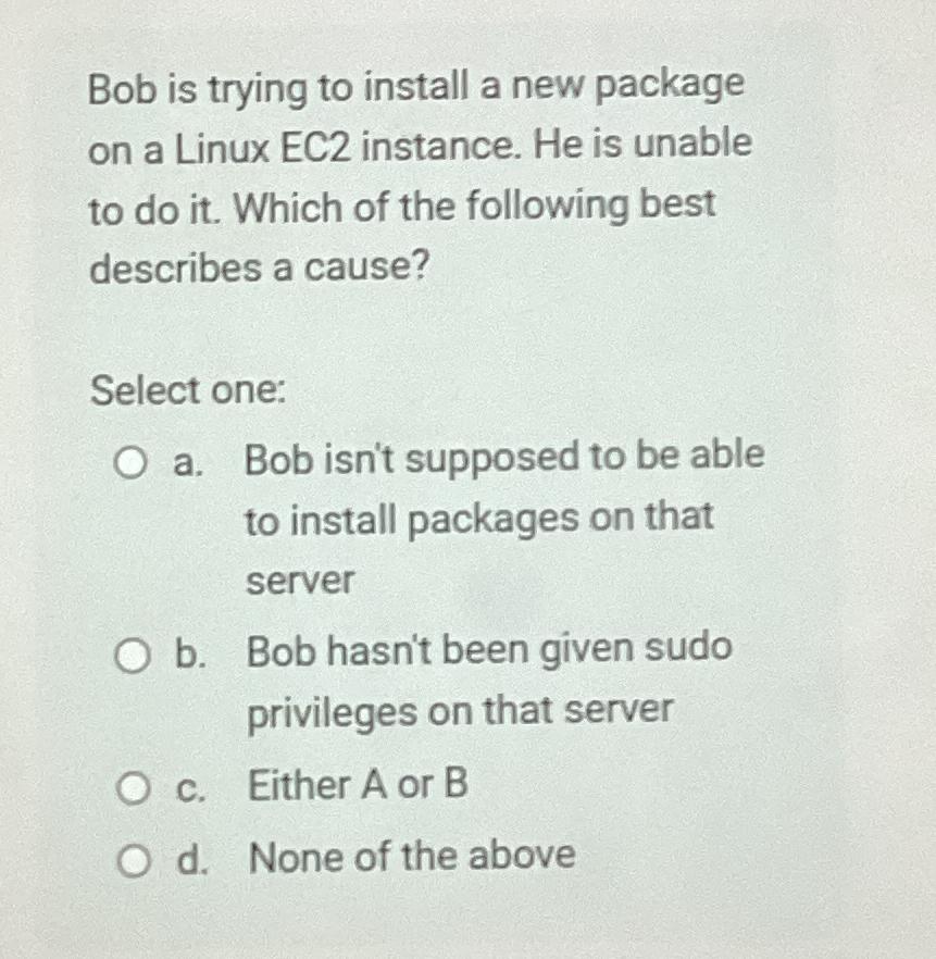 Solved Bob is trying to install a new package on a Linux EC2 | Chegg.com