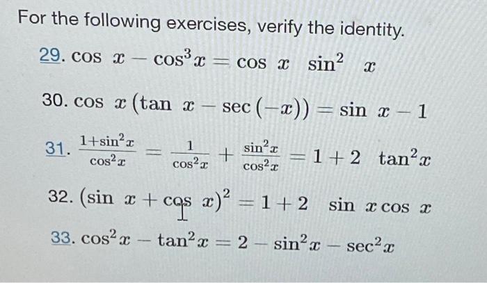 Solved For the following exercises, verify the identity. 29. | Chegg.com