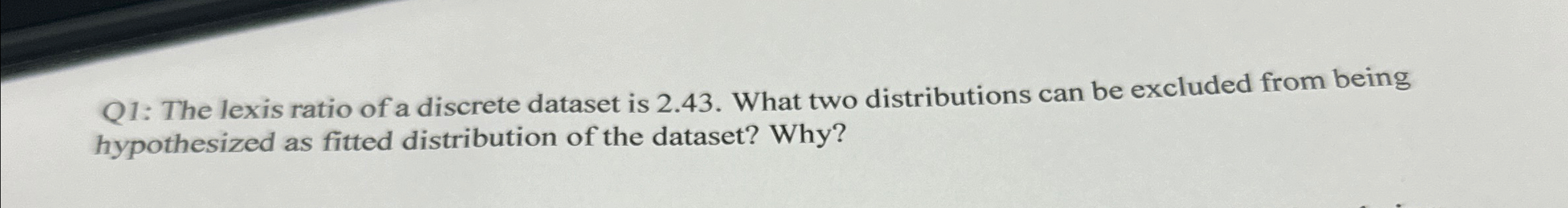 Solved Q1: The lexis ratio of a discrete dataset is 2.43 . | Chegg.com