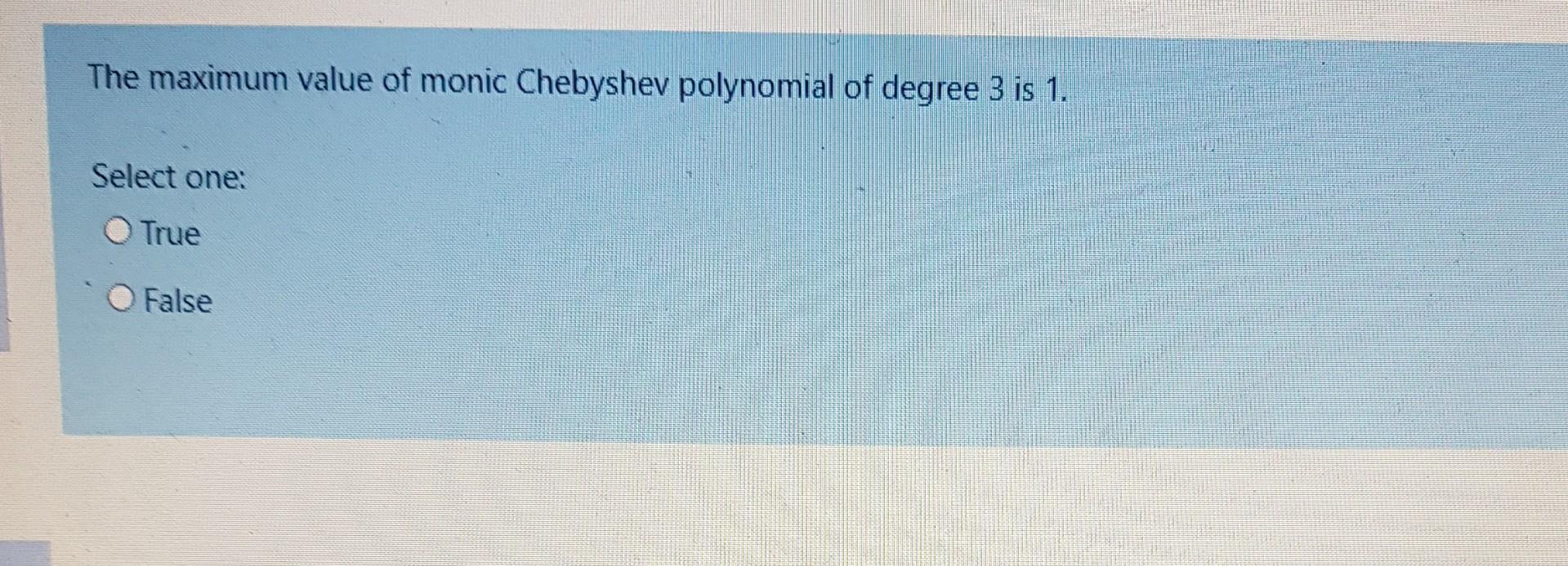 Solved The maximum value of monic Chebyshev polynomial of | Chegg.com