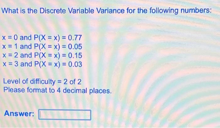 Solved What is the Discrete Variable Variance for the | Chegg.com