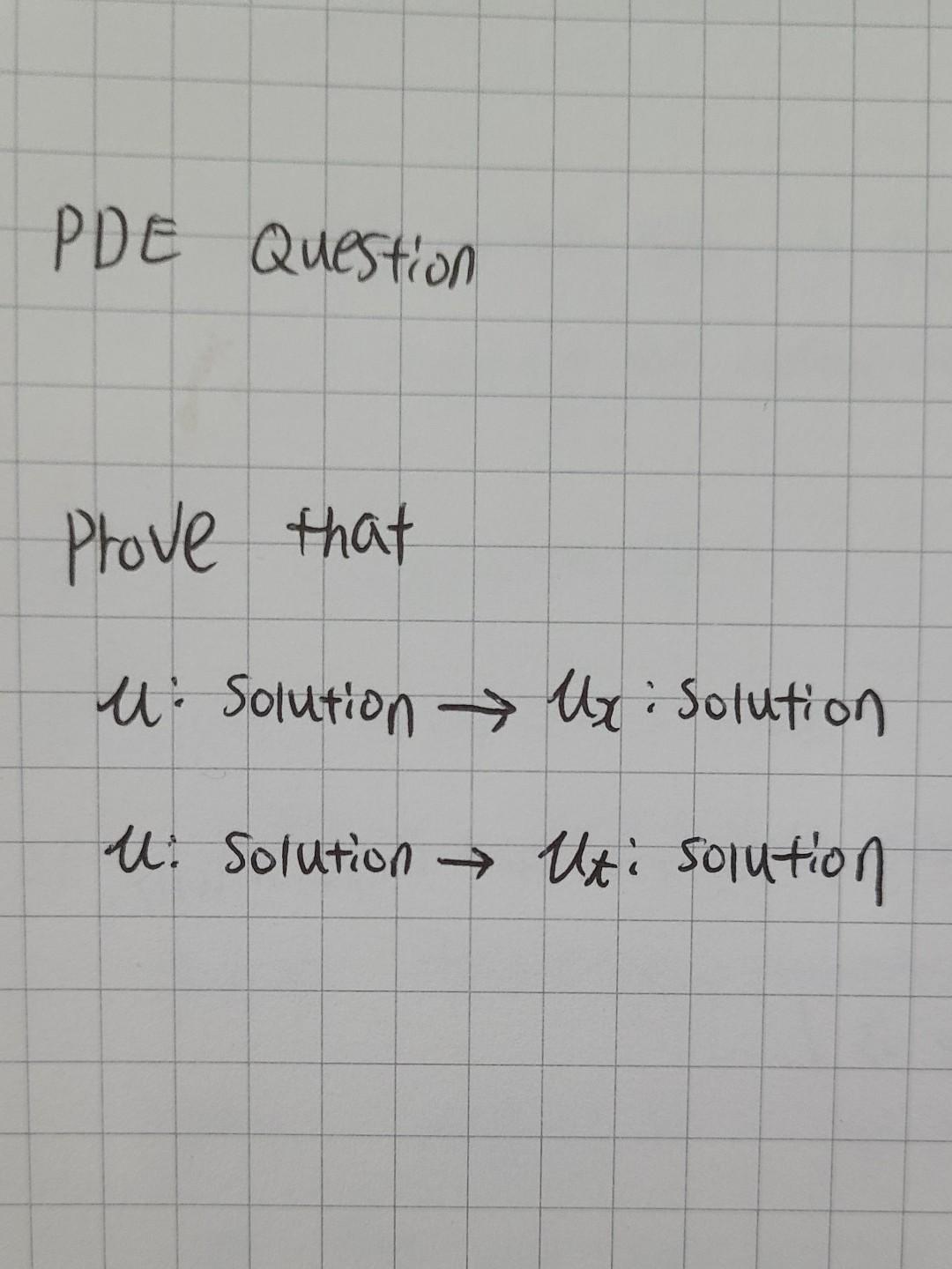 Solved PDE Question Prove that M. Solution → Mx Solution U: | Chegg.com