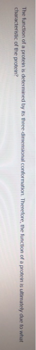 solved-the-function-of-a-protein-is-determined-by-its-chegg