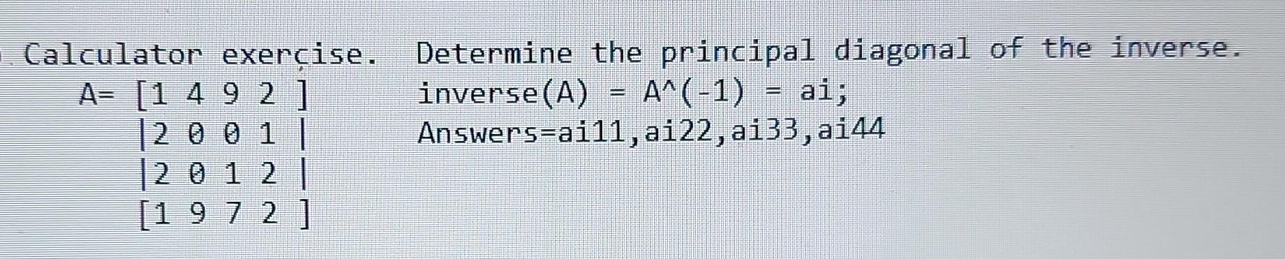 Solved Calculator exercise. Determine the principal diagonal | Chegg.com
