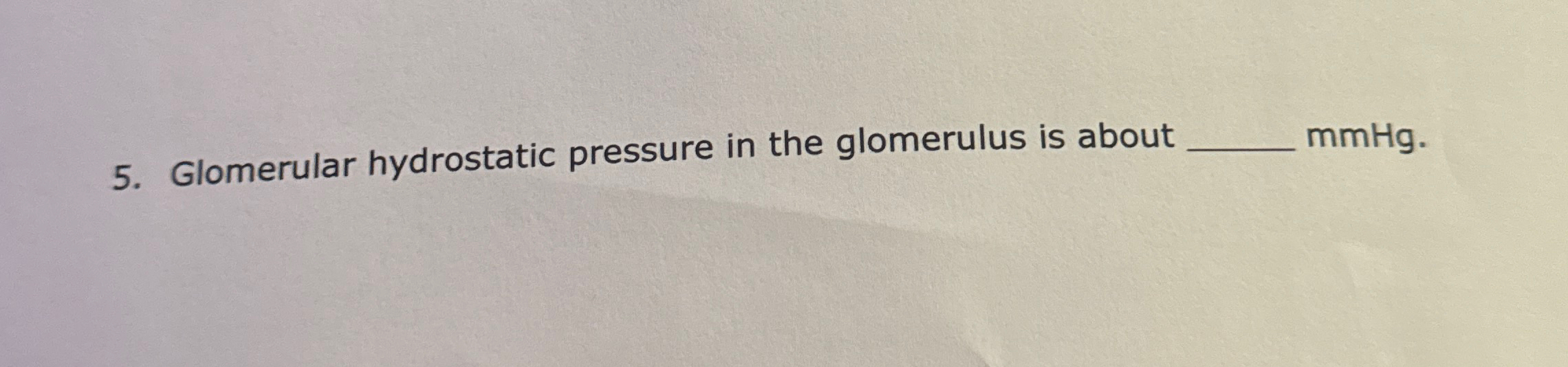 Solved Glomerular hydrostatic pressure in the glomerulus is | Chegg.com
