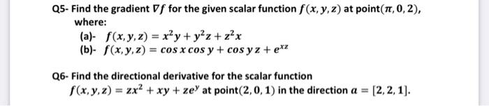 Solved Q5- Find the gradient ∇f for the given scalar | Chegg.com